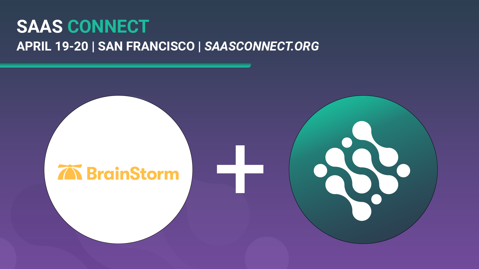 BrainStorm sponsors SaaS Connect in San Francisco April 19th-20th, 2023