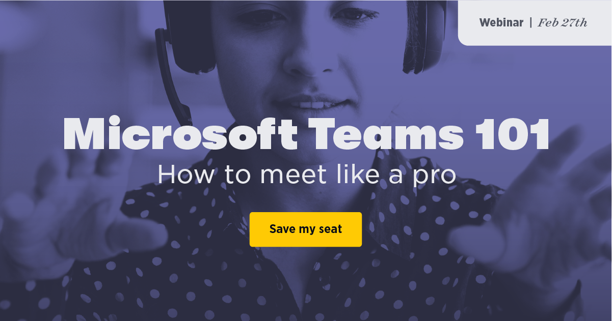 Webinar | How to Meet Like a Pro in Microsoft Teams